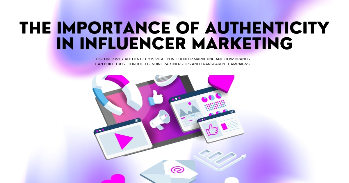 Authenticity in Influencer Marketing