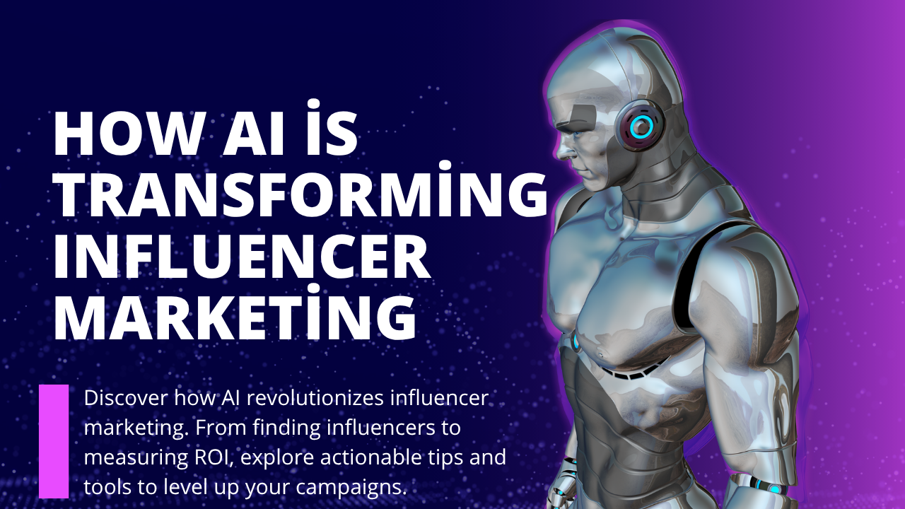 How AI is Transforming Influencer Marketing
